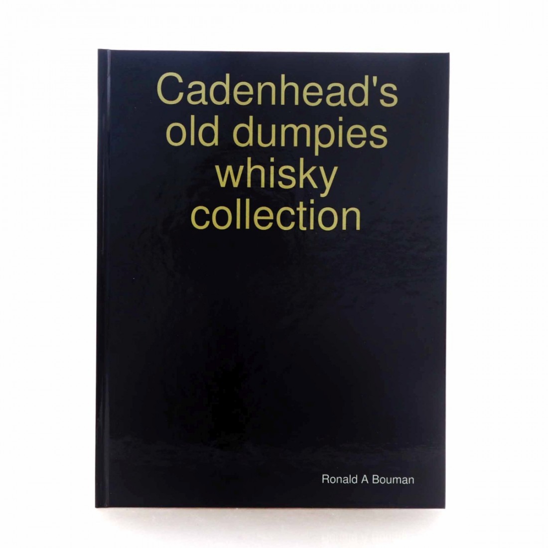 Book: Cadenhead's Old Dumpies Whisky Collection by Ronald A Bouman 2018 ...